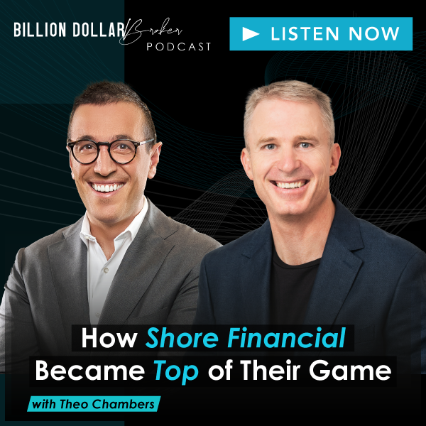 How Shore Financial Became Top of their Game | Billion Dollar Broker